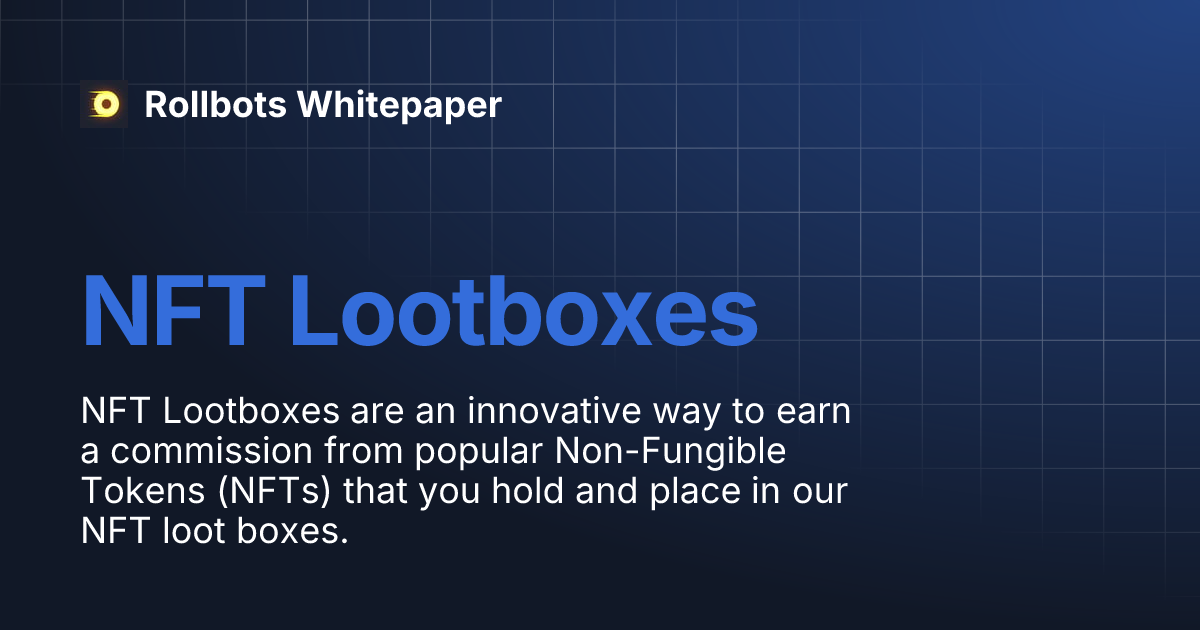 NFT Lootboxes | Rollbots Whitepaper